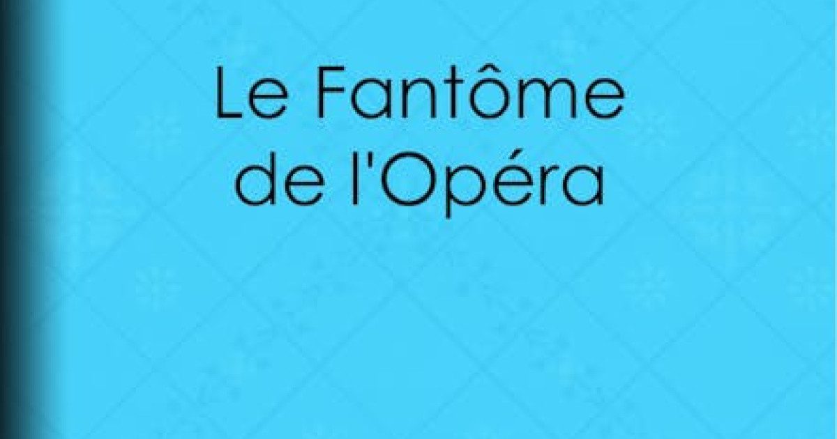 Le Fantôme de l'Opéra | Culturethèque de Institut Français