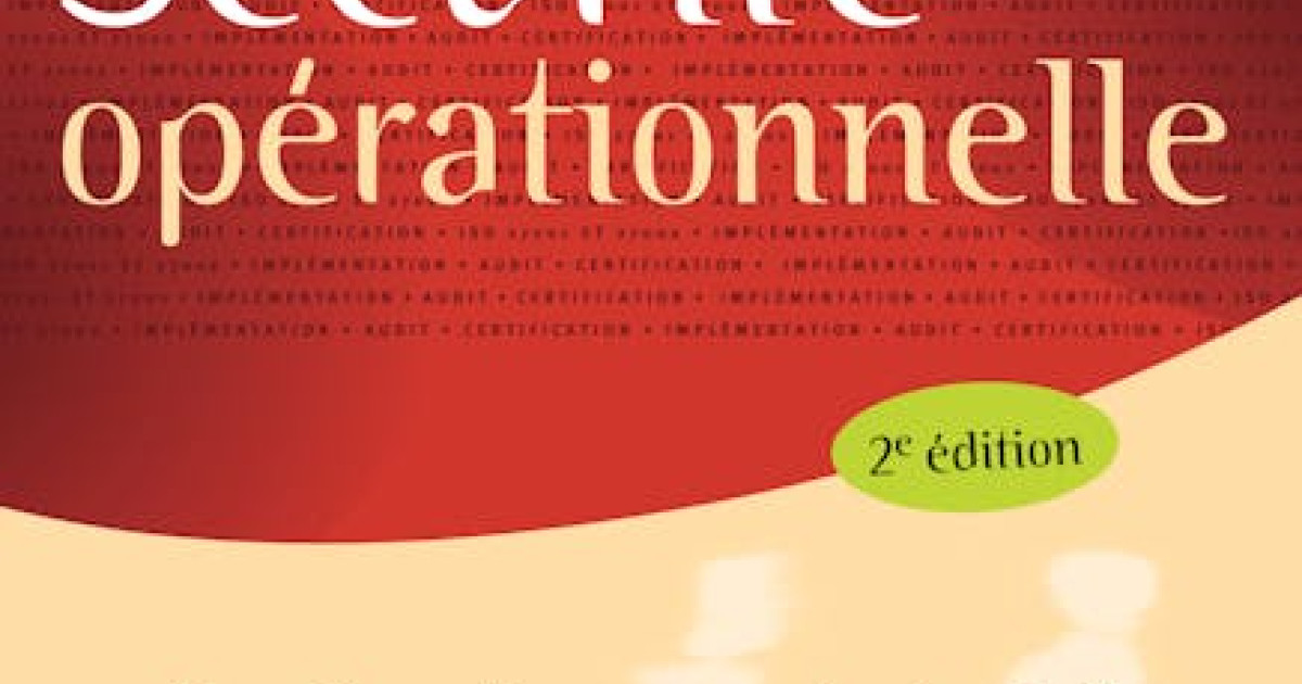 Sécurité opérationnelle : Conseils pratiques pour sécuriser le SI ...
