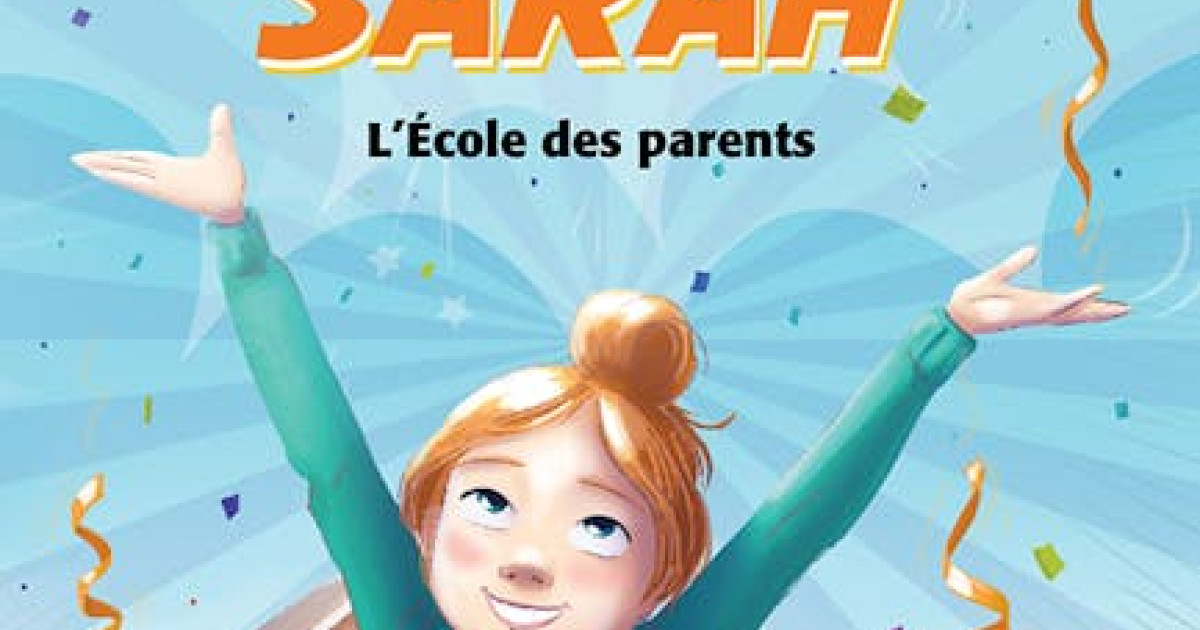 Super Sarah : L’école des parents | Culturethèque de Institut Français