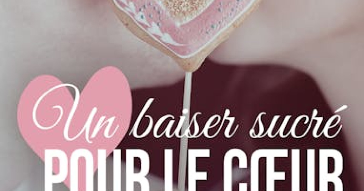 Un baiser sucré pour le cœur d'un garçon | Culturethèque de Institut ...