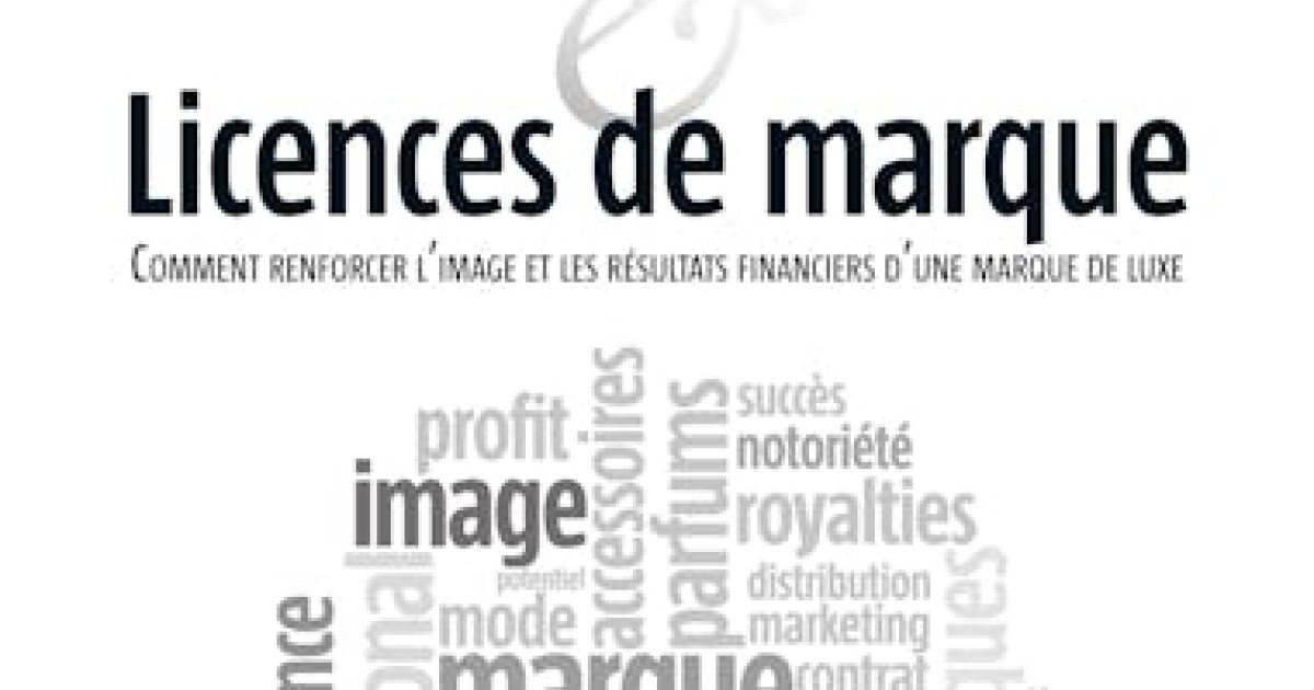 Luxe et licences de marques : Comment renforcer l'image et les ...