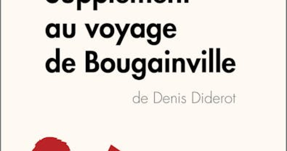 Supplément au voyage de Bougainville de Denis Diderot (Analyse de l ...