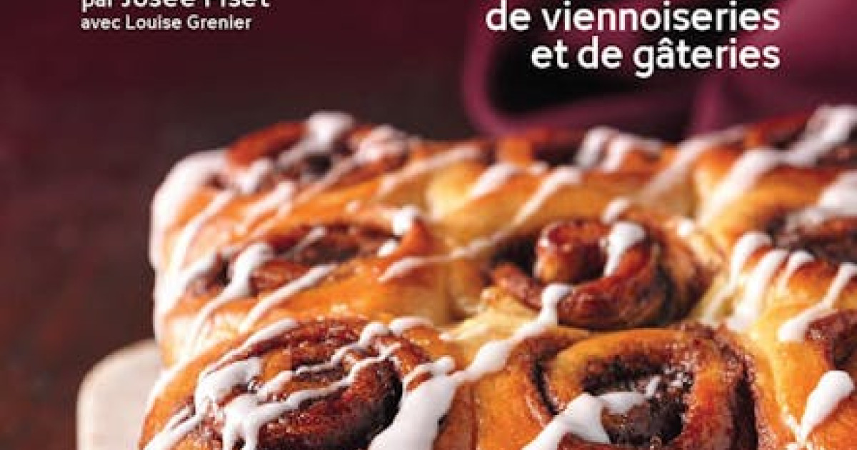 Comme à la boulangerie : 150 recettes de viennoiseries et de gâteries ...