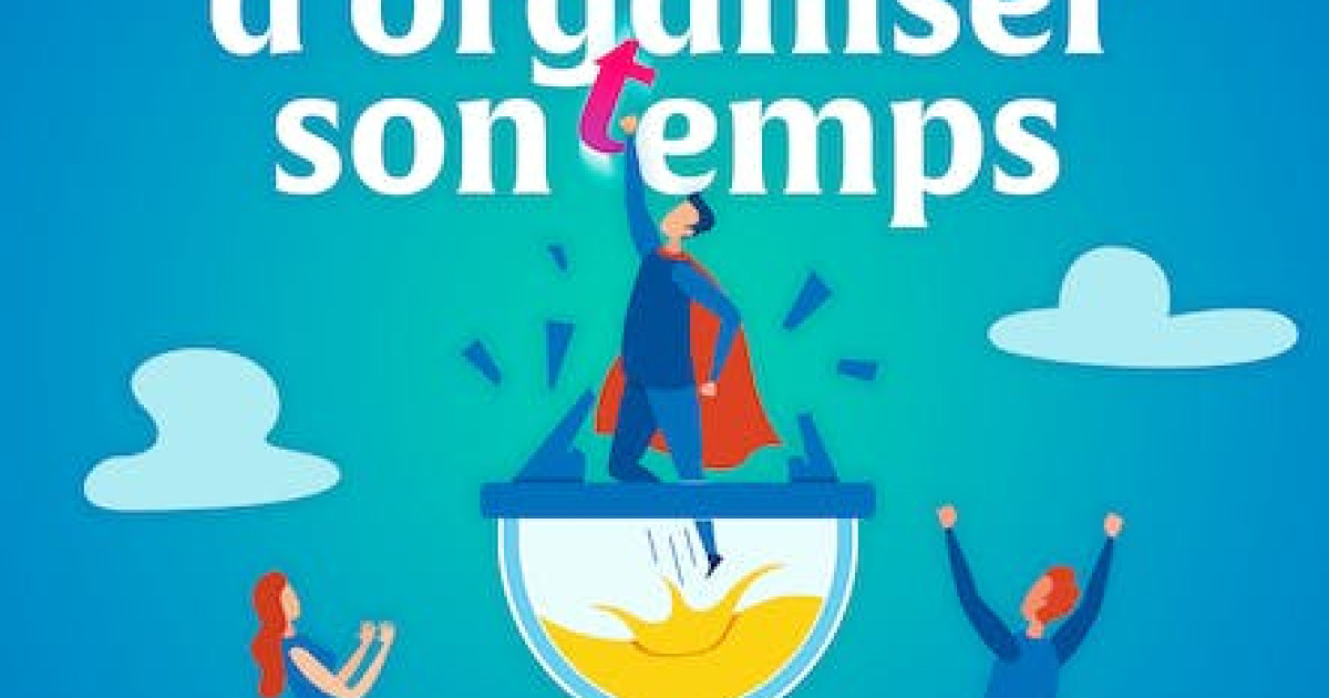 Apprendre à organiser son temps | Culturethèque de Institut Français