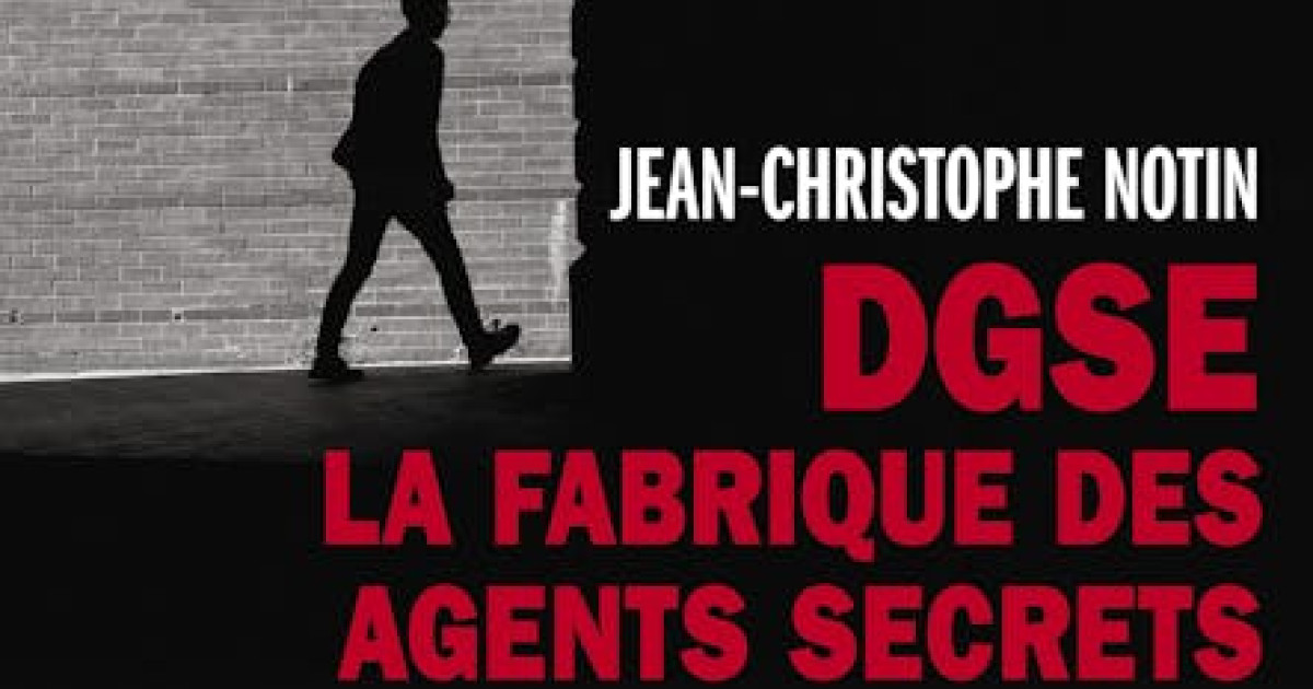 DGSE : La fabrique des agents secrets | Culturethèque de Institut Français