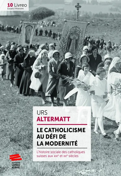 Le catholicisme au défi de la modernité : L’histoire sociale des ...